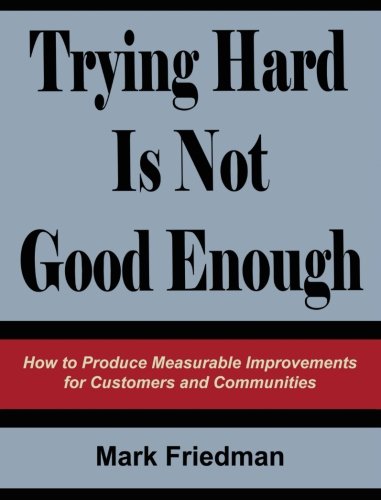 Trying Hard Is Not Good Enough: Friedman, Mark: 9781439237861: Amazon ...
