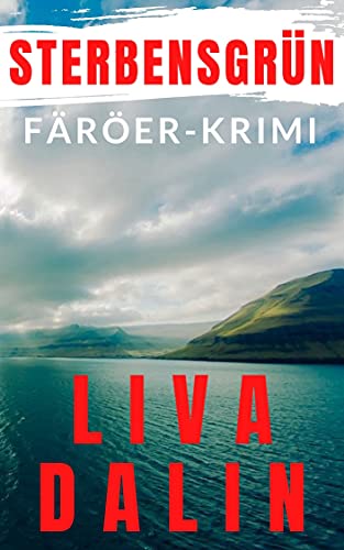 Sterbensgrün: Färöer-Krimi (Stella Nykvist 3) eBook : Dalin, Liva: Amazon.de: Kindle-Shop