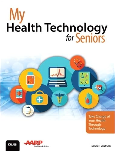 My Health Technology for Seniors: Take Charge of Your Health Through ...