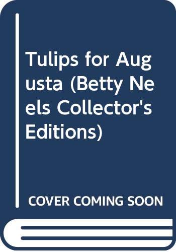 Tulips for Augusta: Collector's Edition (Betty Neels): Neels, Betty ...