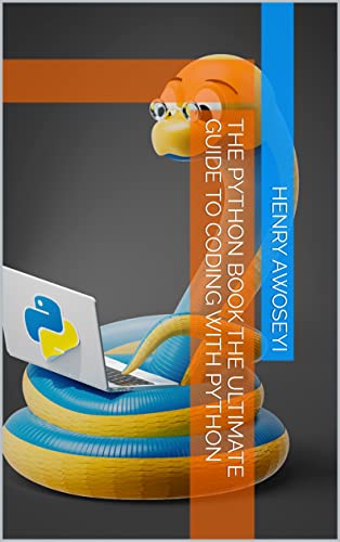 The Python Book The Ultimate Guide to Coding with Python eBook : Awoseyi , Henry: Amazon.in ...