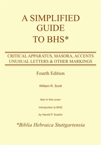 A Simplified Guide to Bhs: Critical Apparatus, Masora, Accents, Unusual ...