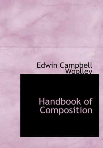 Amazon.com: Handbook of Composition: 9780554949291: Woolley, Edwin ...