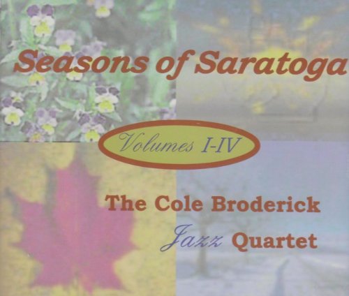 Cole Broderick Quartet - Seasons Of Saratoga - Amazon.com Music