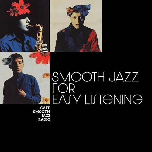 Play Smooth Jazz for Easy Listening by Cafe Smooth Jazz Radio on Amazon ...