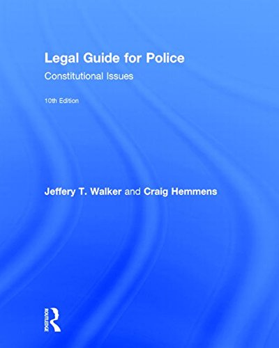 Legal Guide for Police: Constitutional Issues: Walker, Jeffery T ...