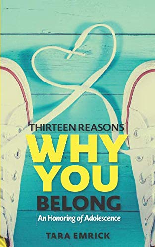 Amazon.com: Thirteen Reasons Why You Belong: An Honoring of Adolescence ...