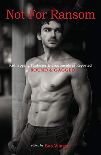 Not For Ransom: Kidnapping Fantasies and Enactments as Reported in ...