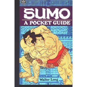 Sumo: A Pocket Guide: Walter Long, Joel Sacket: 9780804815949: Amazon ...