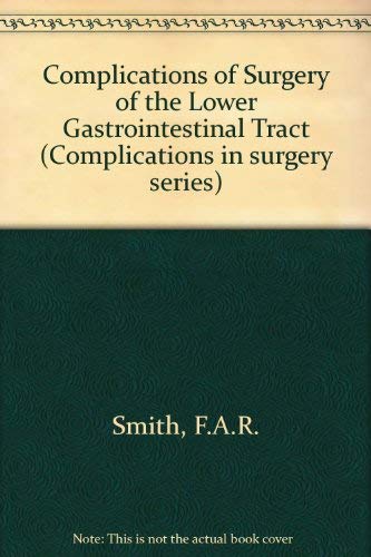 Complications of Surgery of the Lower Gastrointestinal Tract ...