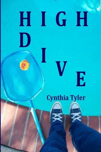 High Dive: Tyler, Cynthia: 9781463763497: Amazon.com: Books