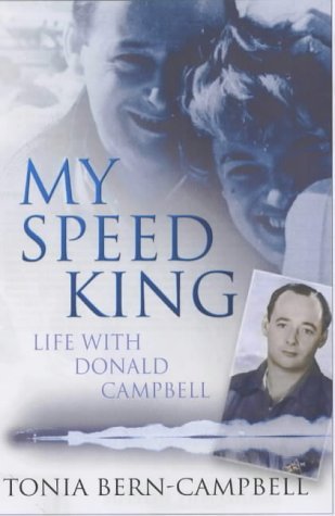 My Speed King: Life with Donald Campbell: Amazon.co.uk: Tonia Bern ...