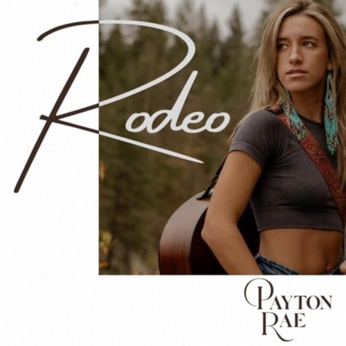 Play Rodeo by Payton Rae on Amazon Music
