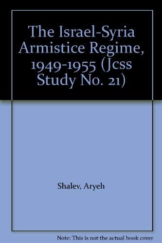 Amazon.com: The Israel-syria Armistice Regime, 1949-1955 (Jcss Study No ...