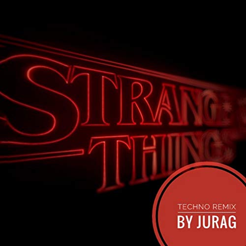 Play Stranger Things (Techno Remix) by juRag on Amazon Music