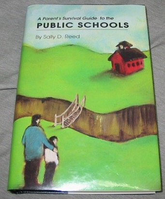 A Parents Survival Guide to the Public Schools: Reed, Sally ...