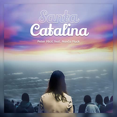 Play Santa Catalina by Peter Micić feat. Nanča Muck on Amazon Music