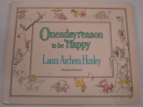 One-A-Day Reason to Be Happy: Huxley, Laura Archera: 9780896381124 ...