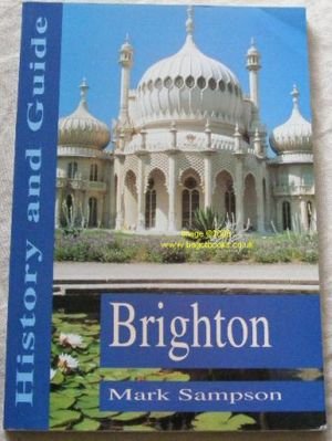 Brighton: History and Guide (History and Guide Series): Sampson, M ...