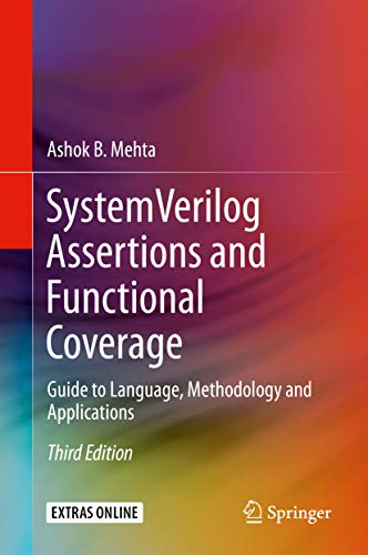 System Verilog Assertions and Functional Coverage: Guide to Language, Methodology and ...