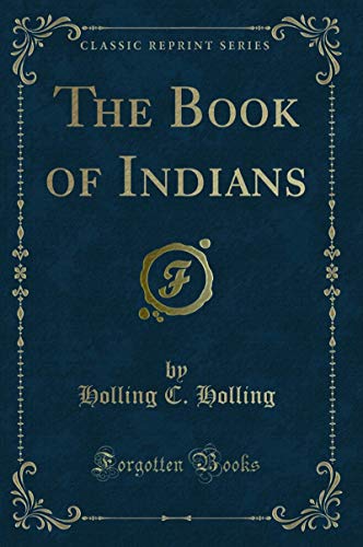 Amazon.com: The Book of Indians (Classic Reprint) eBook : Holling C ...