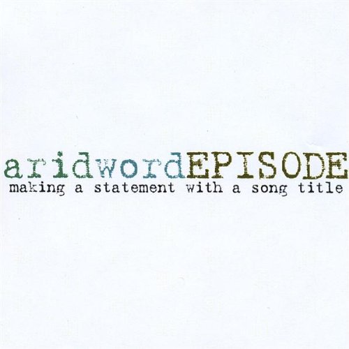 Arid Word Episode - Making a Statement With a Song Title - Amazon.com Music