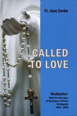 Called to Love (Meditations with messages of the Queen of Peace ...