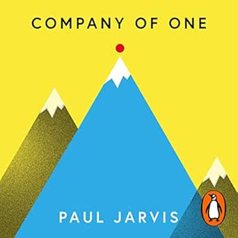 Company of One: Why Staying Small Is the Next Big Thing for Business (Audio Download): Paul ...