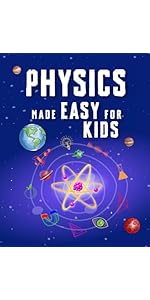 Amazon.com: Physics Made Easy For Kids: A Complete STEM Guide for Ages ...