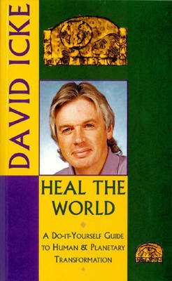 Heal the World: A Do-it-yourself Guide to Human & Planetary ...