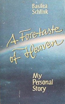 Foretaste of Heaven: Amazon.co.uk: Basilea Schlink: 9780551005686: Books