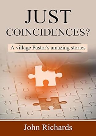Just Coincidences?: A village Pastor's amazing stories - Kindle edition by Richards, John ...
