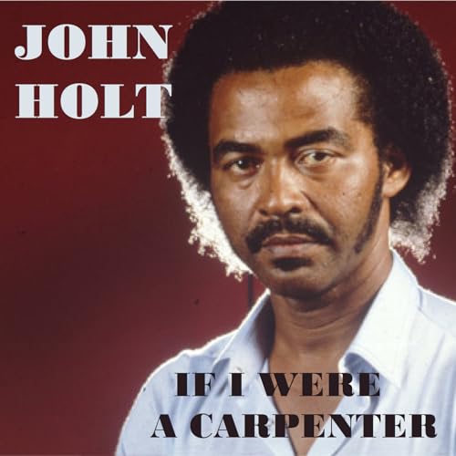 If I Were a Carpenter by John Holt on Amazon Music - Amazon.com