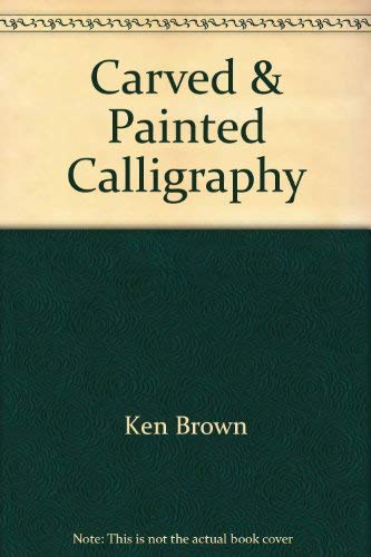 Carved and Painted Calligraphy (Decorative Painting # 9732): Ken Brown ...