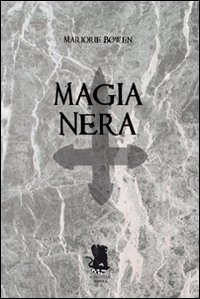 Amazon.com: Magia nera: 9788889541586: Bowen, Marjorie.: Books