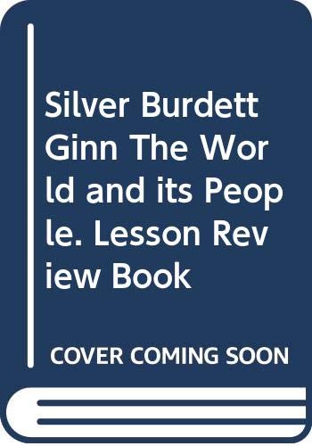 Silver Burdett Ginn The World and its People. Lesson Review Book ...