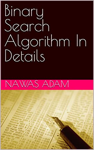 Binary Search Algorithm In Details Algorithms In Details Series Ebook 8996