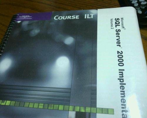 Course ILT: Exam 70-228 MCSE SQL Server 2000 Implementation ...