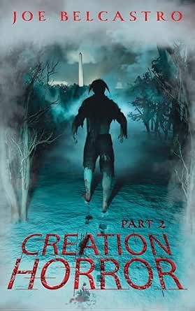 Amazon.com: CREATION HORROR: Part 2 eBook : Belcastro, Joe: Kindle Store