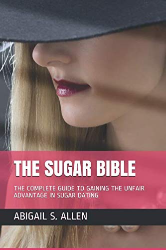 THE SUGAR BIBLE: THE COMPLETE GUIDE TO GAINING THE UNFAIR ADVANTAGE IN ...