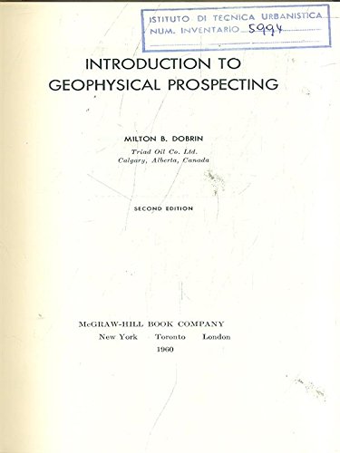 Introduction To Geophysical Prospecting 2ND Edition: Dobrin, Milton B ...