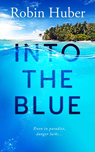 Into the Blue - Kindle edition by Huber, Robin. Romance Kindle eBooks ...
