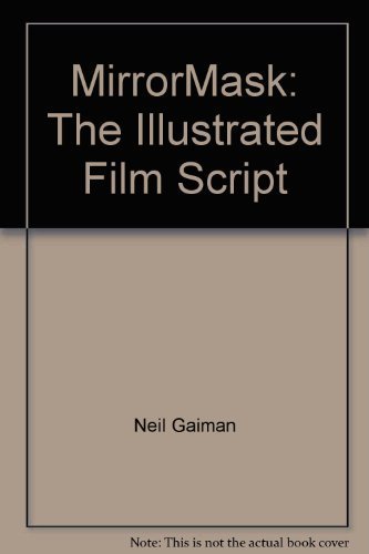 MirrorMask: The Illustrated Film Script: Neil Gaiman, Dave McKean ...