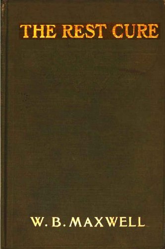 THE REST CURE: A Novel - Kindle edition by Maxwell, William Babington ...