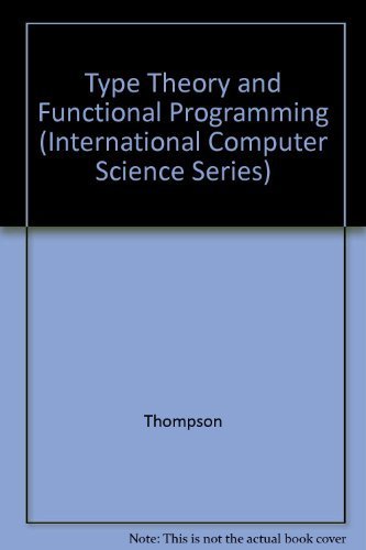 Constructive Type Theory and Functional Programming (International Computer Science Series ...