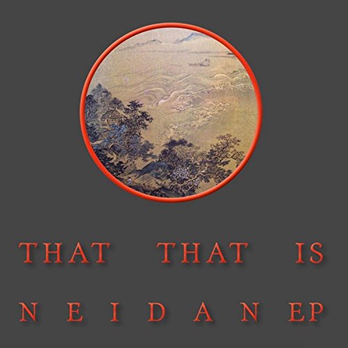 Play Neidan EP by That That Is on Amazon Music