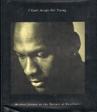 I Can't Accept Not Trying: Jordan, Michael: 9780517169391: Amazon.com ...