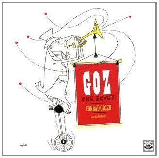 Goz The Great! by Conrad Gozzo and His Orchestra, James Salko, John ...