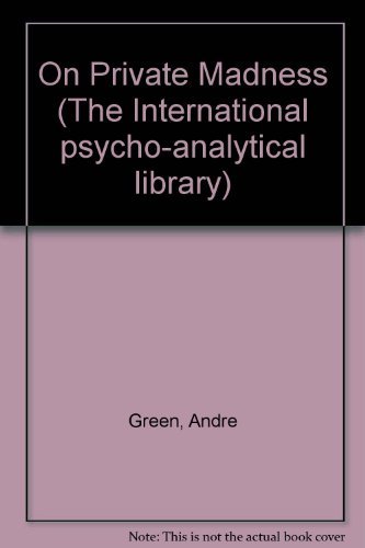 On Private Madness (The International Psycho-Analytical Library): Andre ...