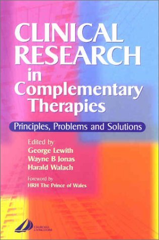 Clinical Research in Complementary Therapies: Principles, Problems and ...